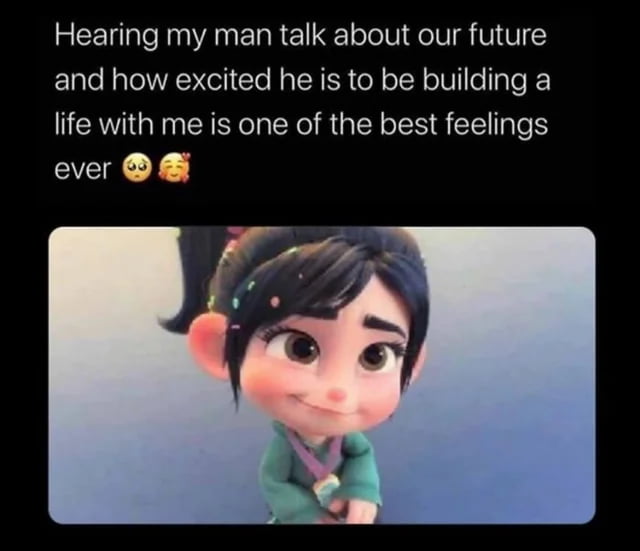 When he includes you in his future plans - 9GAG