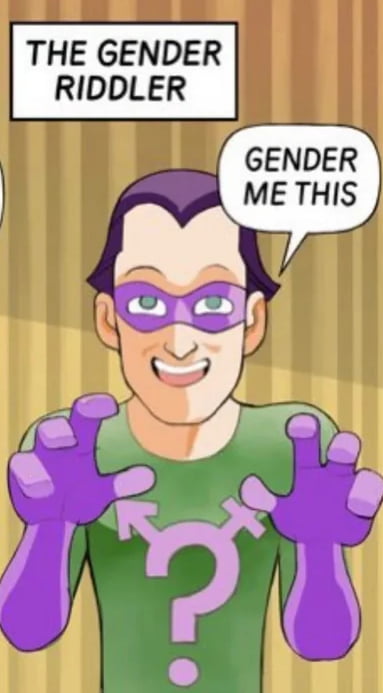 Meet the Gender Riddler, Woke Supremacy’s Finest - 9GAG