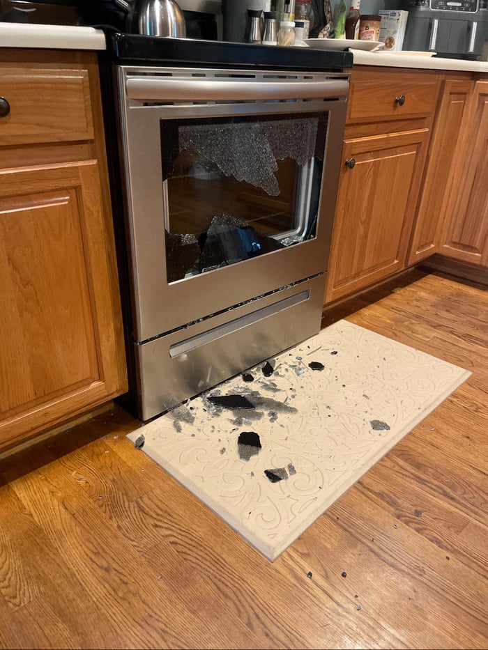 Was cooking dinner in the oven, heard a huge explosion, came into the ...