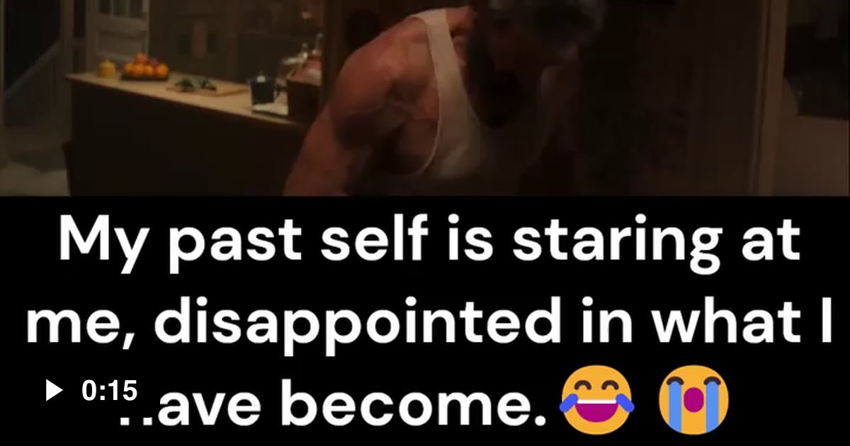 How do you think your past self would react to the person you are now ...