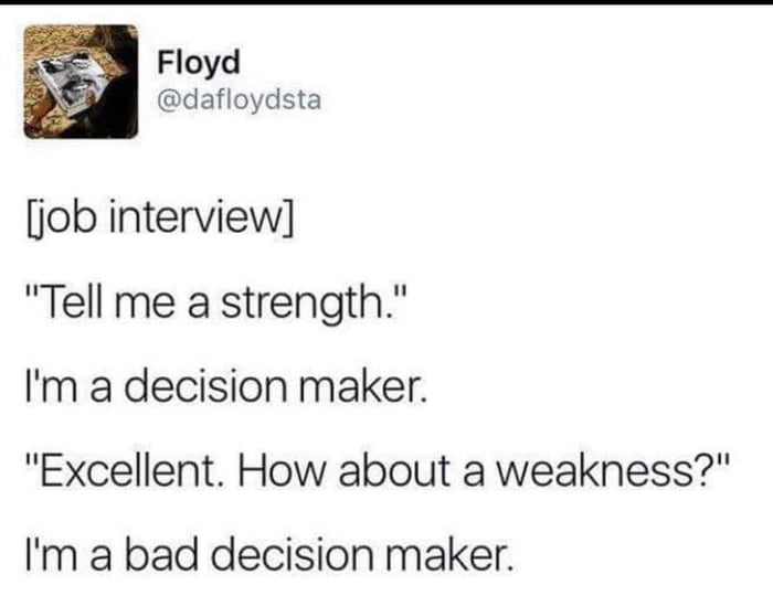 When your strengths and weaknesses are perfectly balanced. - 9GAG