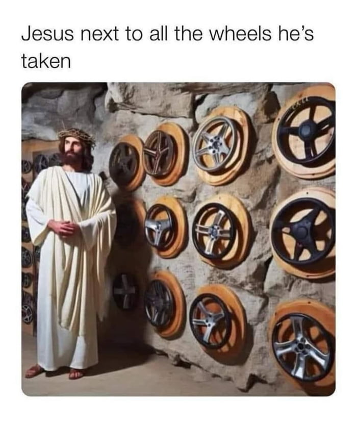 Nice collection you got there Jesus - 9GAG