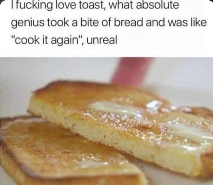 Good quality butter and extra crispy. - 9GAG