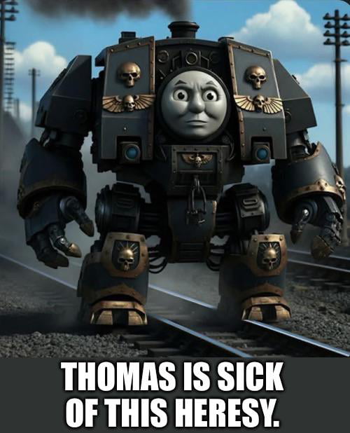 Thomas is sick of this heresy… - 9GAG