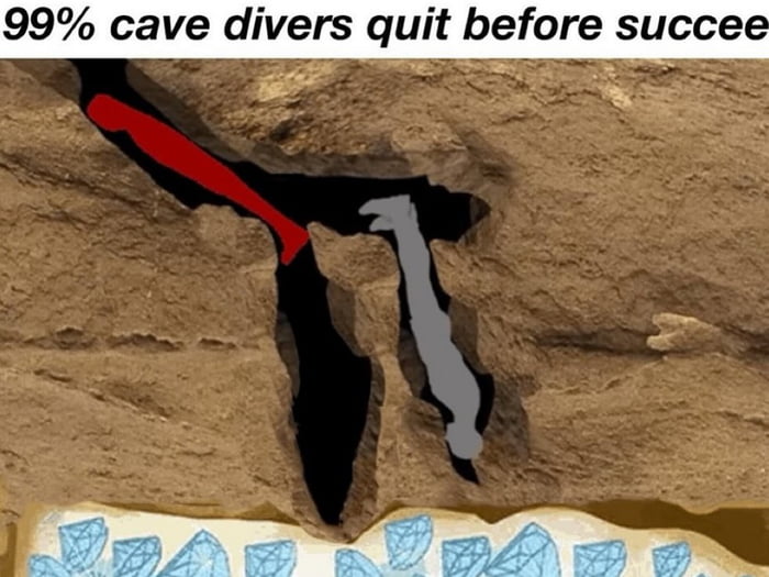 Don't quit now, the diamonds are just ahead - 9GAG