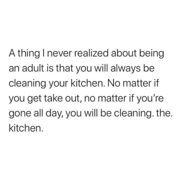 The adult truth about the kitchen. - 9GAG