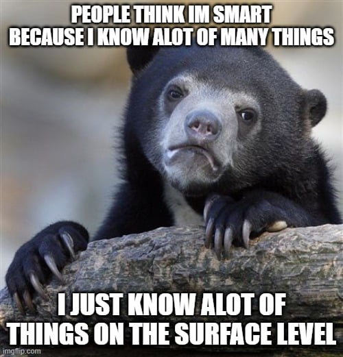 I get overestimated just because i know many mundane facts - 9GAG