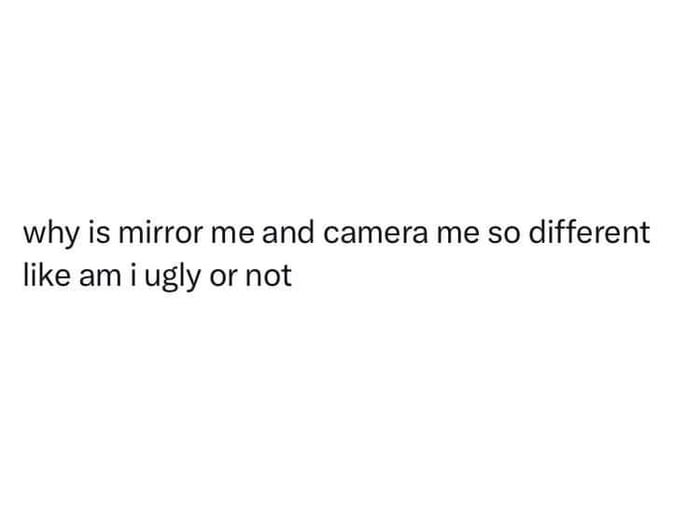 And you look different in different mirrors:/ - 9GAG