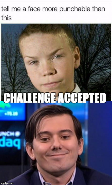 Well, I can think of a more punchable face - 9GAG
