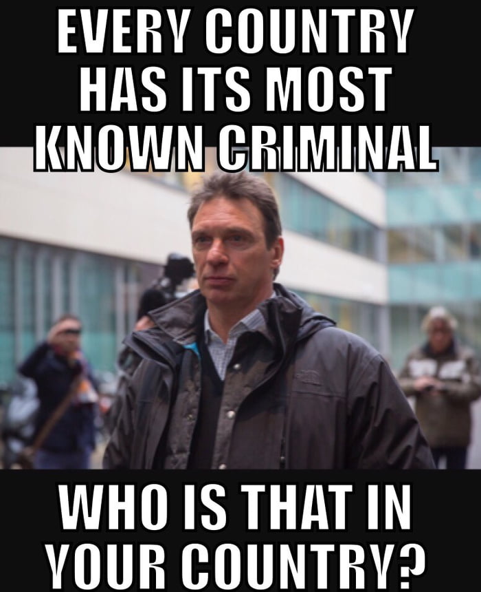 In The Netherlands it is Willem "The Nose" Holleeder, he kidnapped the ...