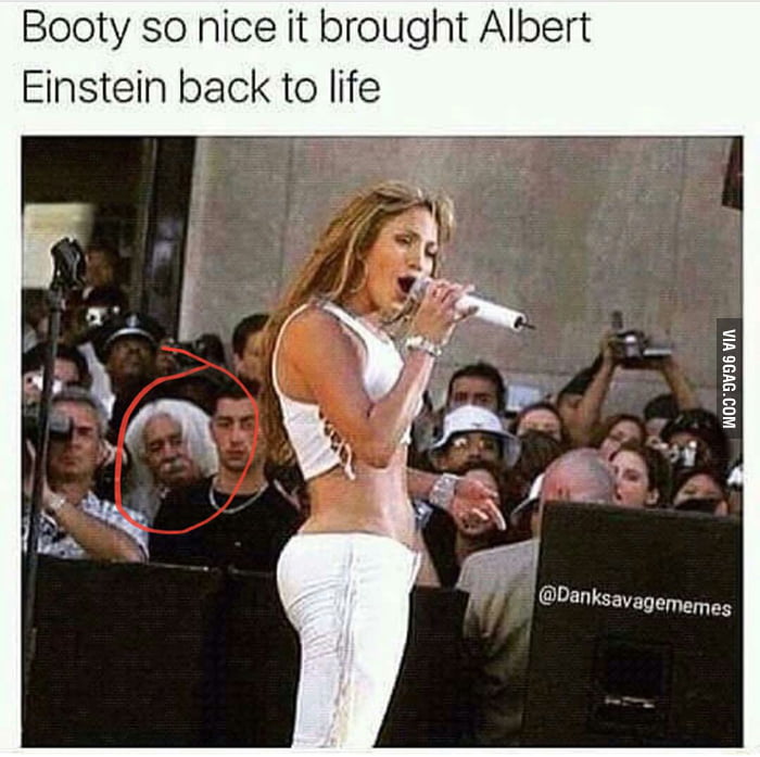 Yeahh Albert grab that booty - 9GAG