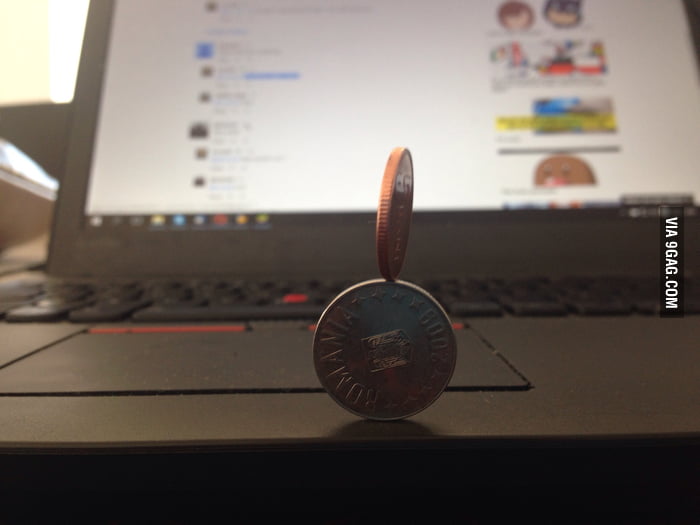 To the guy who said glue... On my laptop - 9GAG