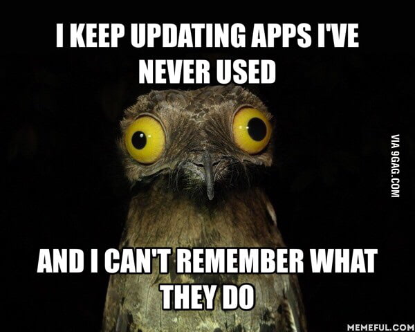 Every day I must update the apps - 9GAG