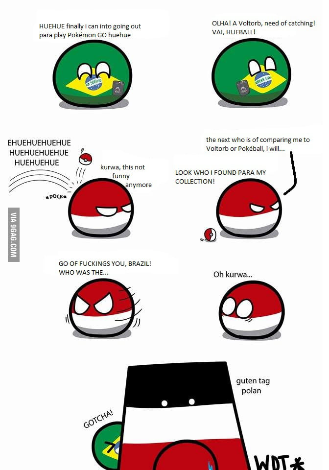 When Brazil finally gets Pokémon GO. Polandball is not amused. - 9GAG