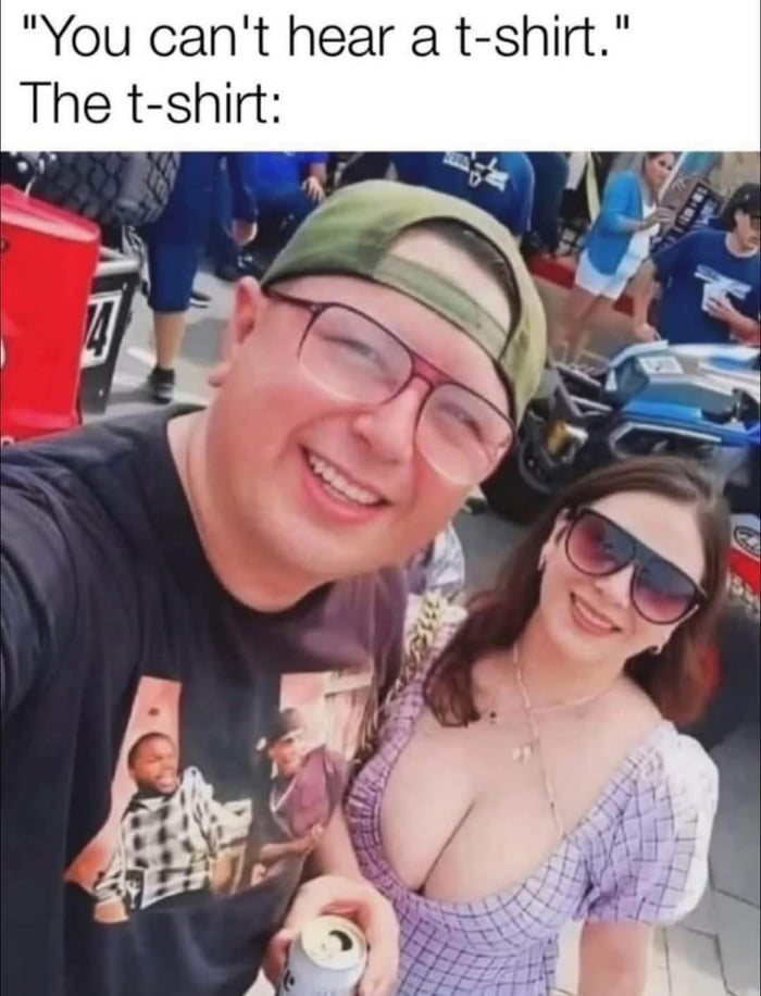 No one notices the tshirt first. - 9GAG