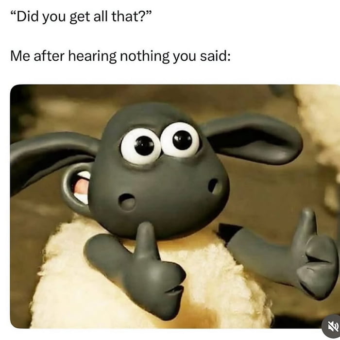 Yep, totally got all that... - 9GAG