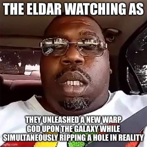 Does damn eldar. - 9GAG