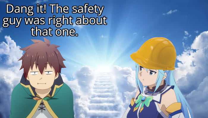 In alternate universe where Aqua is the goddess of OSHA - 9GAG