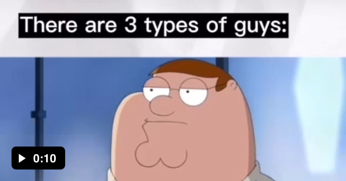 There are 3 types of guys.. - 9GAG