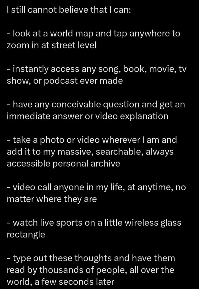 It's easy to overlook the marvelous world we live in right now. And ...