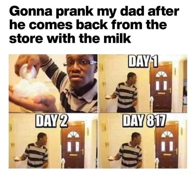 Plz Dad come home - 9GAG