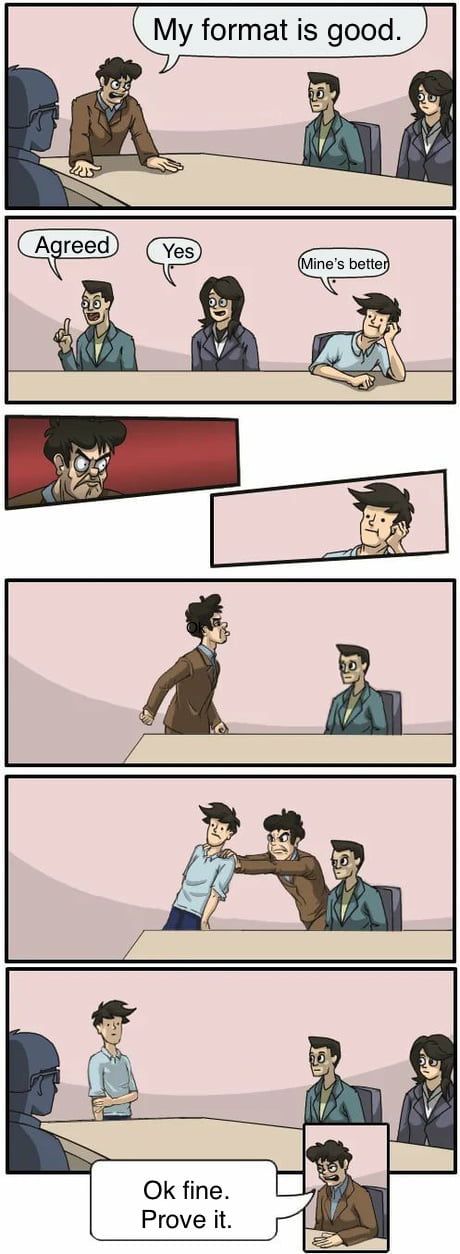 Format wars. Give me your best ones in comments. - 9GAG