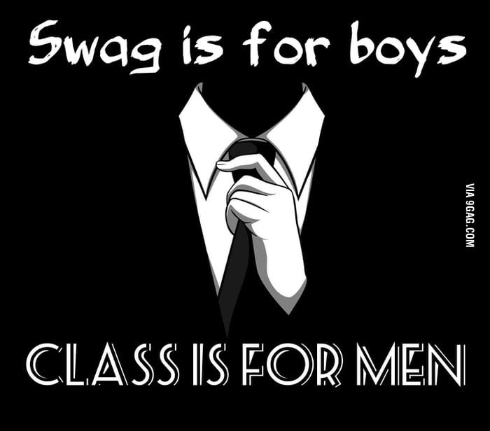 Swag vs Class - 9GAG
