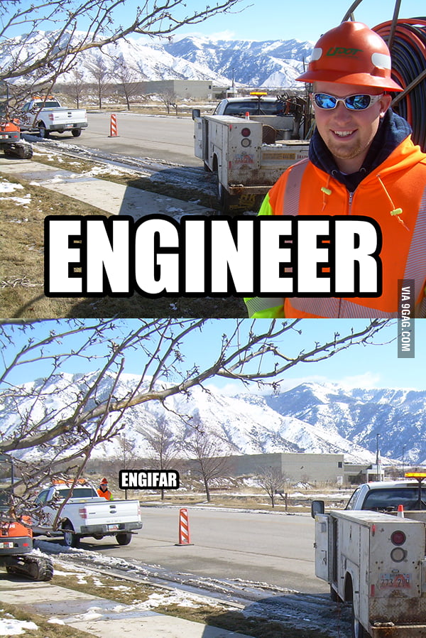 Engineer? - 9GAG