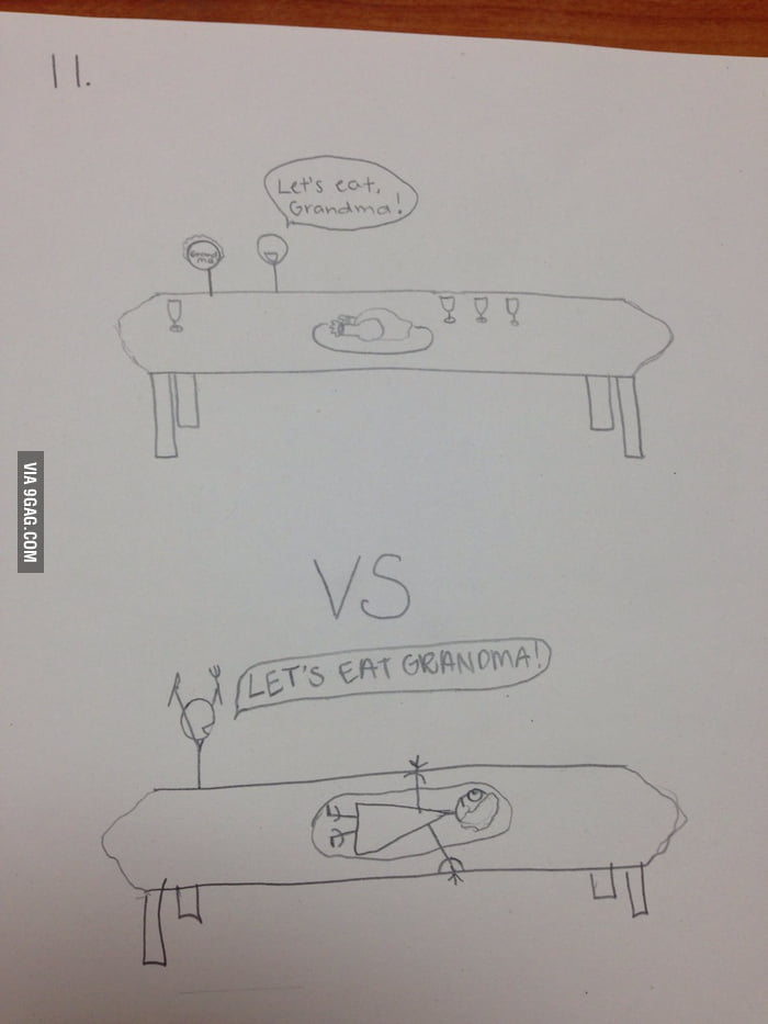 Used this to teach a kid about commas - 9GAG