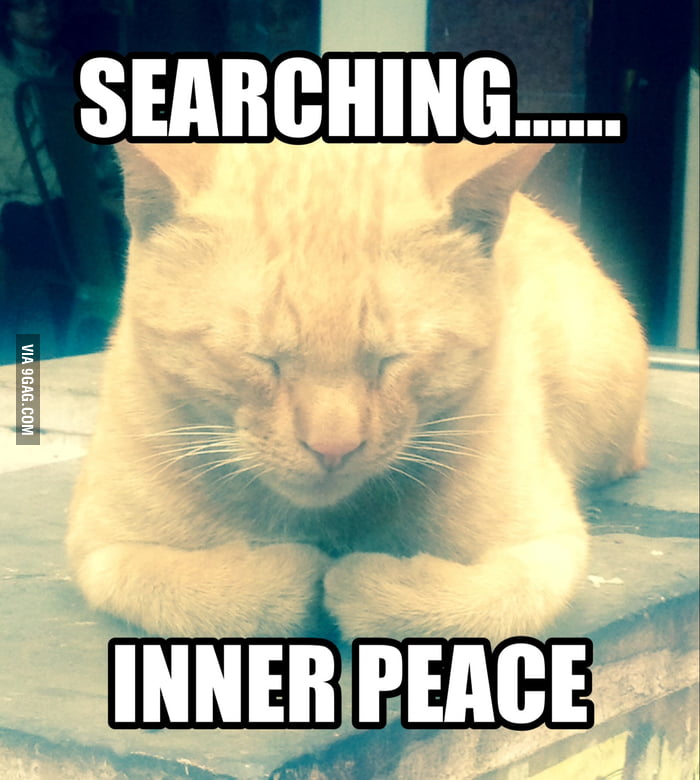 Inner peace !! - 9GAG