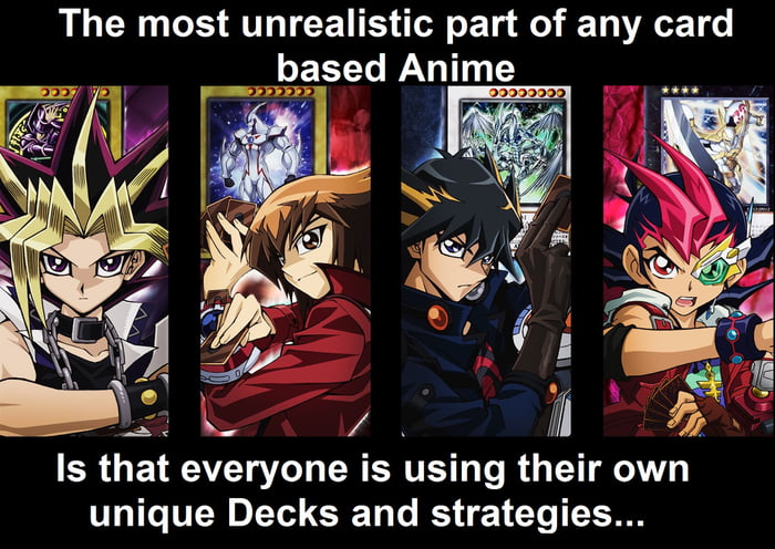 If it was realistic, the whole show would have like 5 different Decks that everyone is using ...