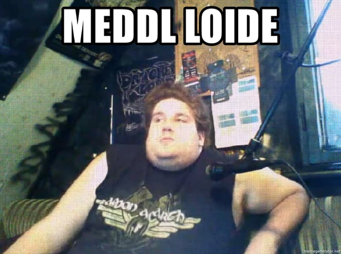Meddl Loide - 9GAG