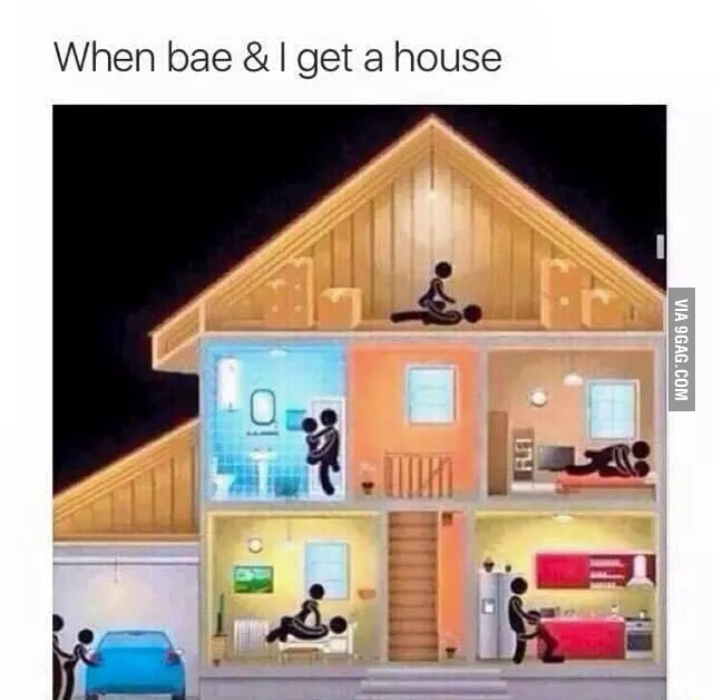 When bae & I get a house - 9GAG