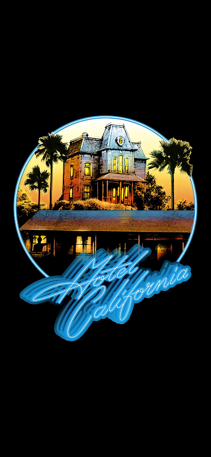 Hotel California (1440x3120) - 9GAG