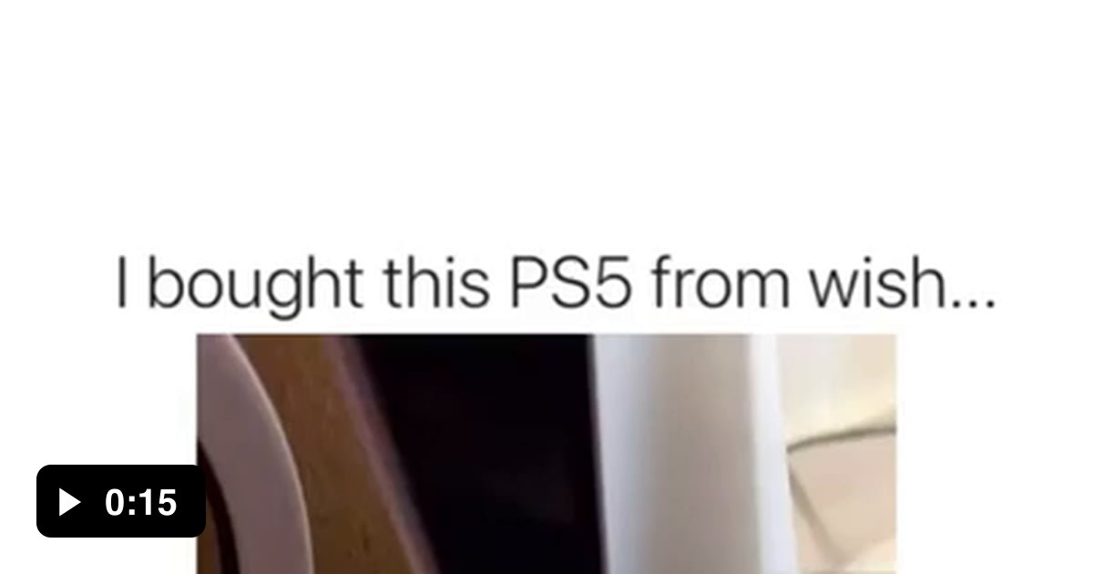 Someone bought a PS5 from wish with 30$ - 9GAG