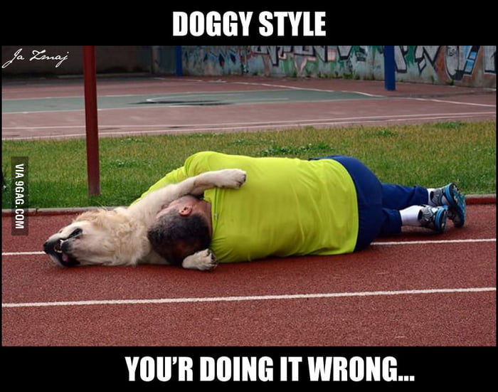 I heard you like doggy style.. - 9GAG