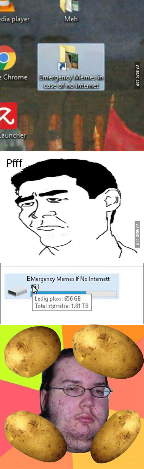To the guy with the Emergency Memes Folder... - 9GAG