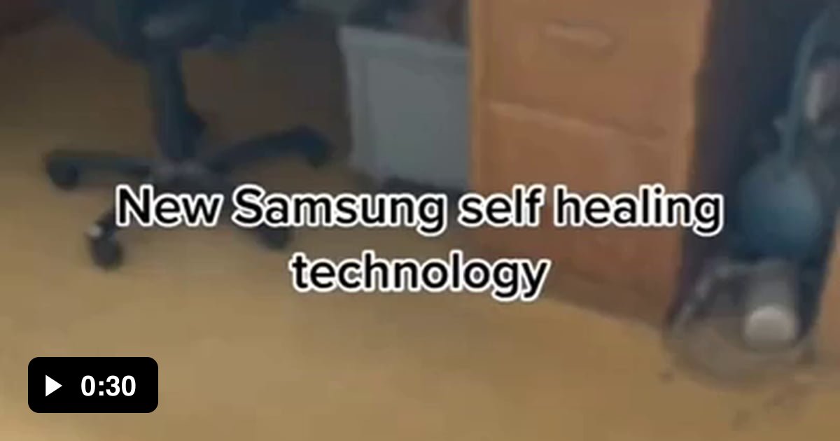 Samsung self-healing technology - 9GAG