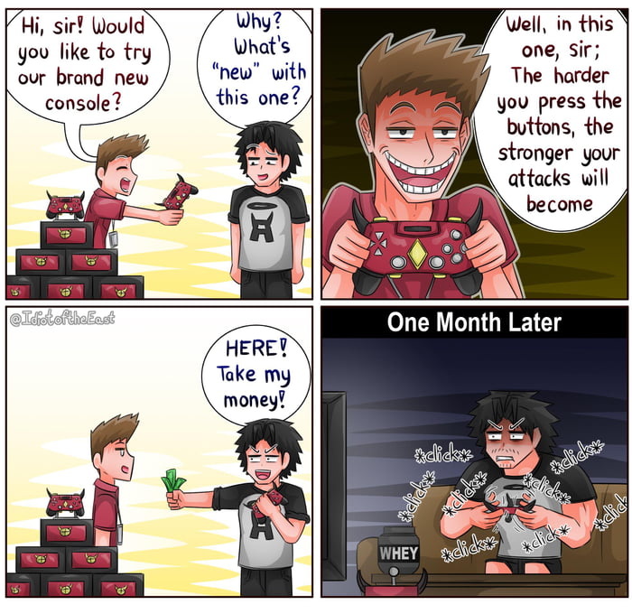 The gaming console that would make us buff... the harder you press the buttons, the stronger the ...