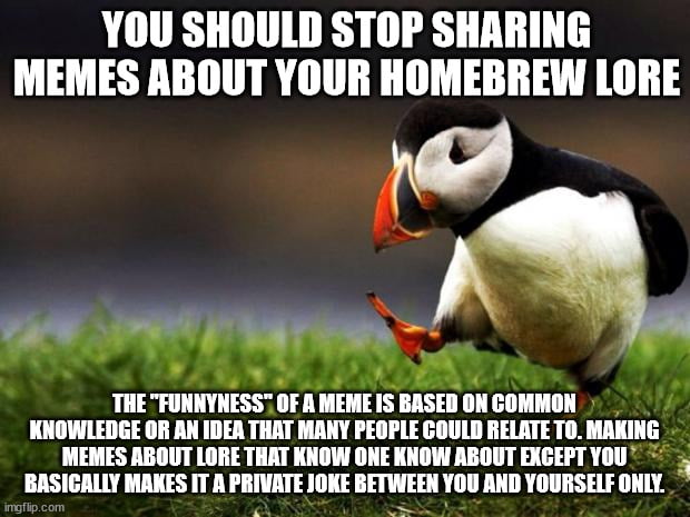 About this new "homebrew lore" meme trend. - 9GAG