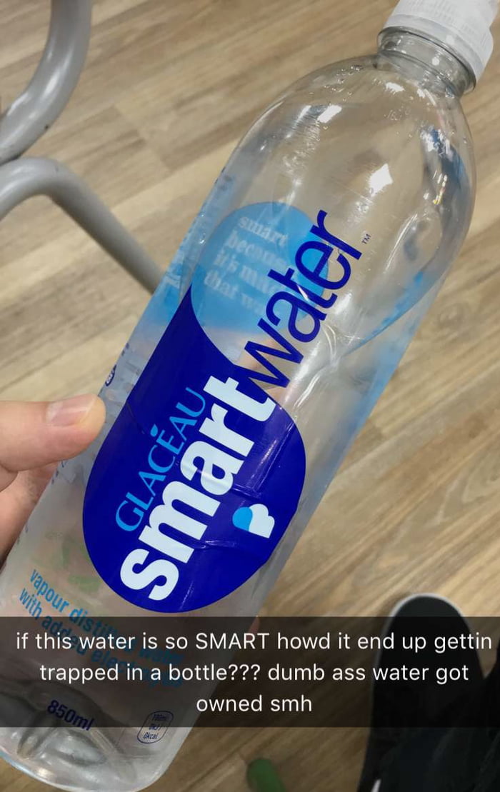 "smartwater" - 9GAG