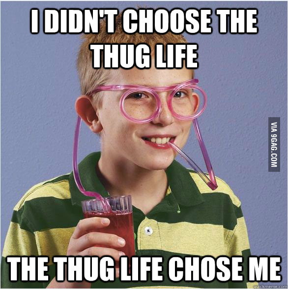 How I see the "thug kids" nowadays - 9GAG