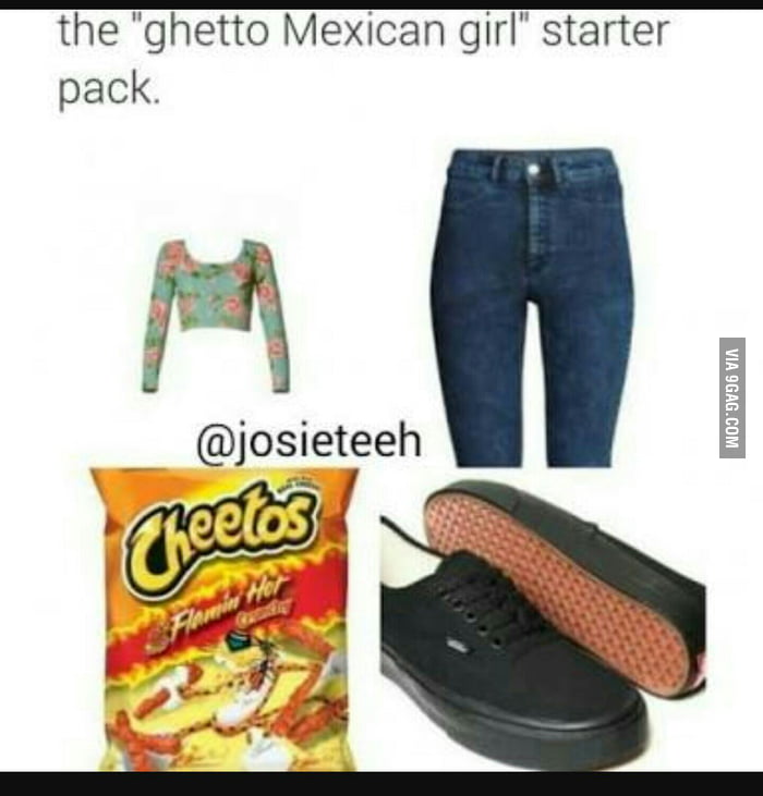 Mexican white girl starter pack - 9GAG