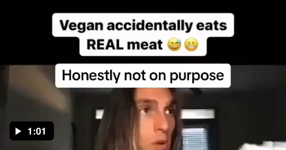 Vegan accidently eats REAL meat. - 9GAG