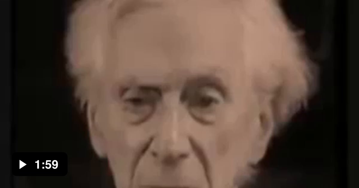 Bertrand Russell - Message To Future Generations - 9GAG