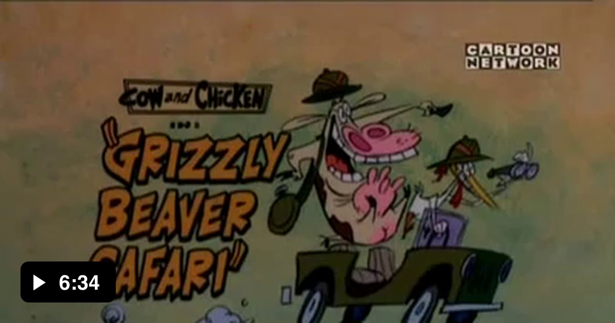 Grizzly Beaver Safari | Cow and Chicken (6:34) - 9GAG