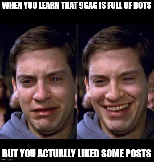 Maybe i am a bot. - 9GAG