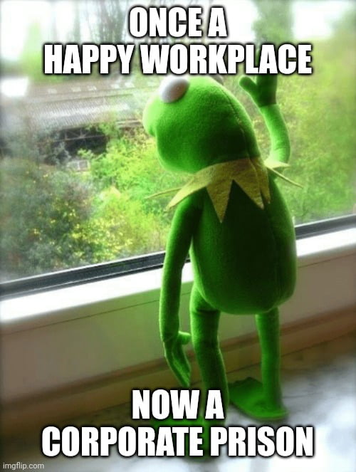 That's what corpo world is, in constant change. - 9GAG