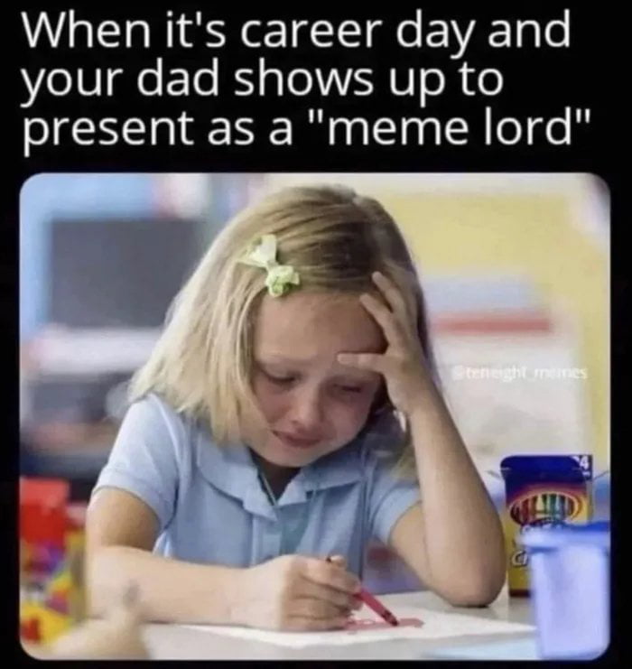 Career Day Memes The Best Career Day Memes :) Memedroid