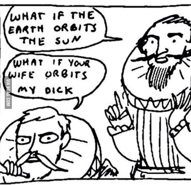 What if your wife orbits my dick - 9GAG